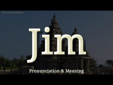 Jim - Pronunciation and Meaning