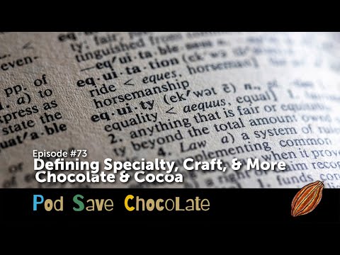 Defining Specialty | #PodSaveChocolate Ep73