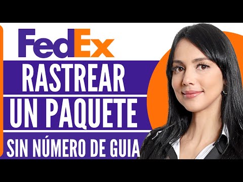 C贸mo RASTREAR un PAQUETE por Fedex sin N脷MERO de GU脥A (R谩pido y F谩cil)