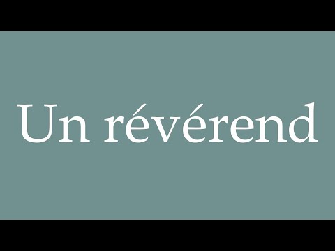 How to Pronounce ''Un révérend'' (A reverend) Correctly in French