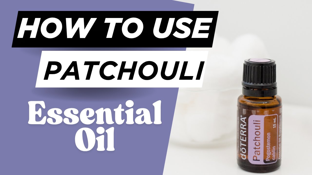 What is Patchouli Essential Oil Good For?
