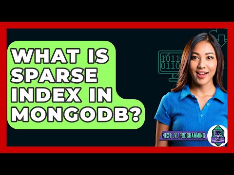 What Is Sparse Index In MongoDB? - Next LVL Programming