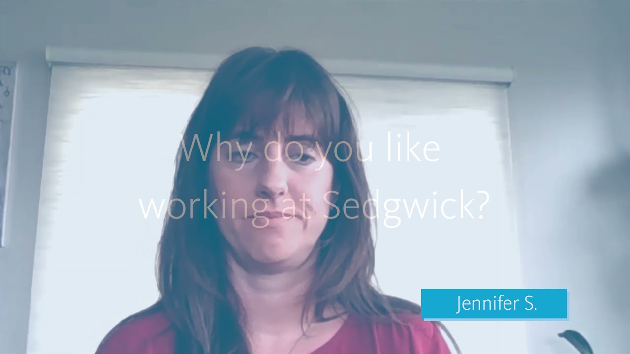 Jennifer: What I like most about working at Sedgwick