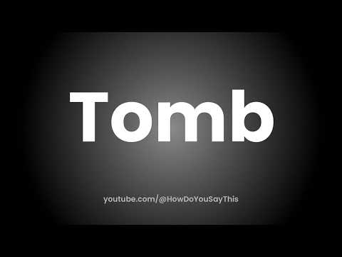 How to Pronounce Tomb