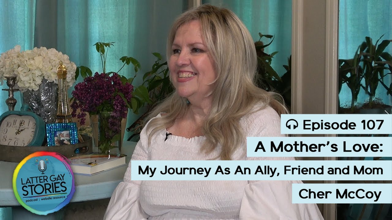 107: Cher McCoy | A Mother’s Love: My Journey as an LGBT ally, friend ...