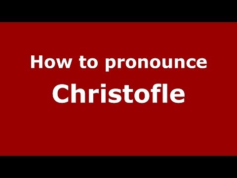 How to pronounce Christofle (French) - PronounceNames.com