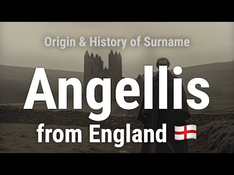 Angellis from England ๐ด๓ ง๓ ข๓ ฅ๓ ฎ๓ ง๓ ฟ - Meaning, Origin, History & Migration Routes of Surname