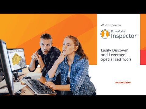 PolyWorks Inspector: Easily Discover and Leverage Specialized Tools