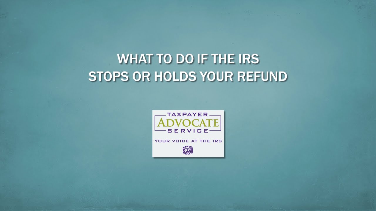 Stopped or Delayed Refunds