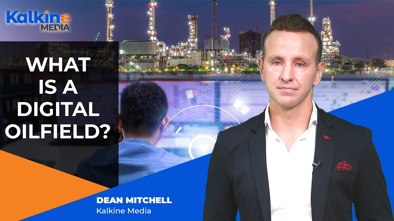 What is Digital Oilfield ? | Benefits of Digital Oilfield | Kalkine Media