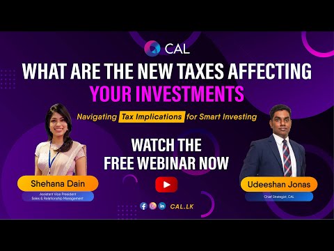 New taxes affecting your investments in 2023 Sri Lanka - Webinar by CAL - Investment Bank