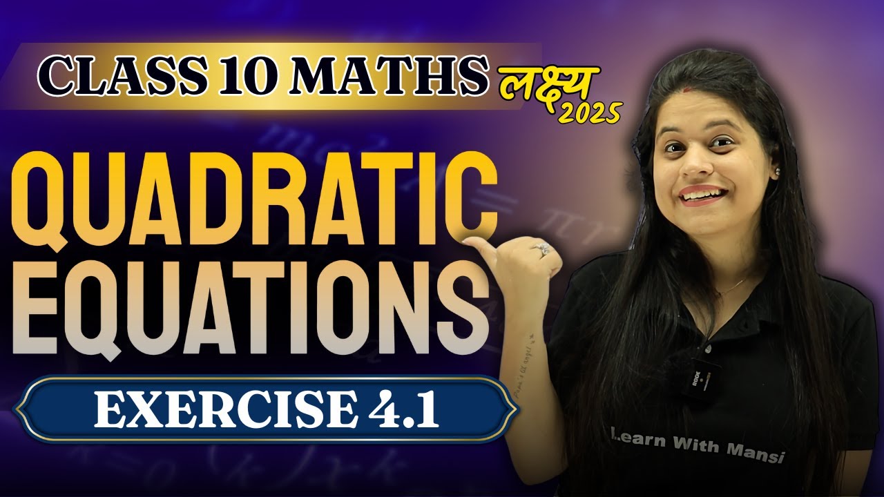Quadratic Equations | Exercise 4.1 | Chapter 4 | 