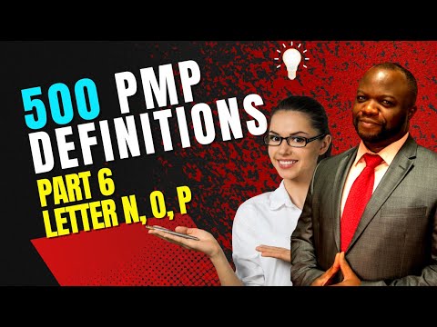500 Key Project Management Definitions for PMP, CAPM & PMI Exams (RMP, ACP, PgMP) Letters (N, 0, P)