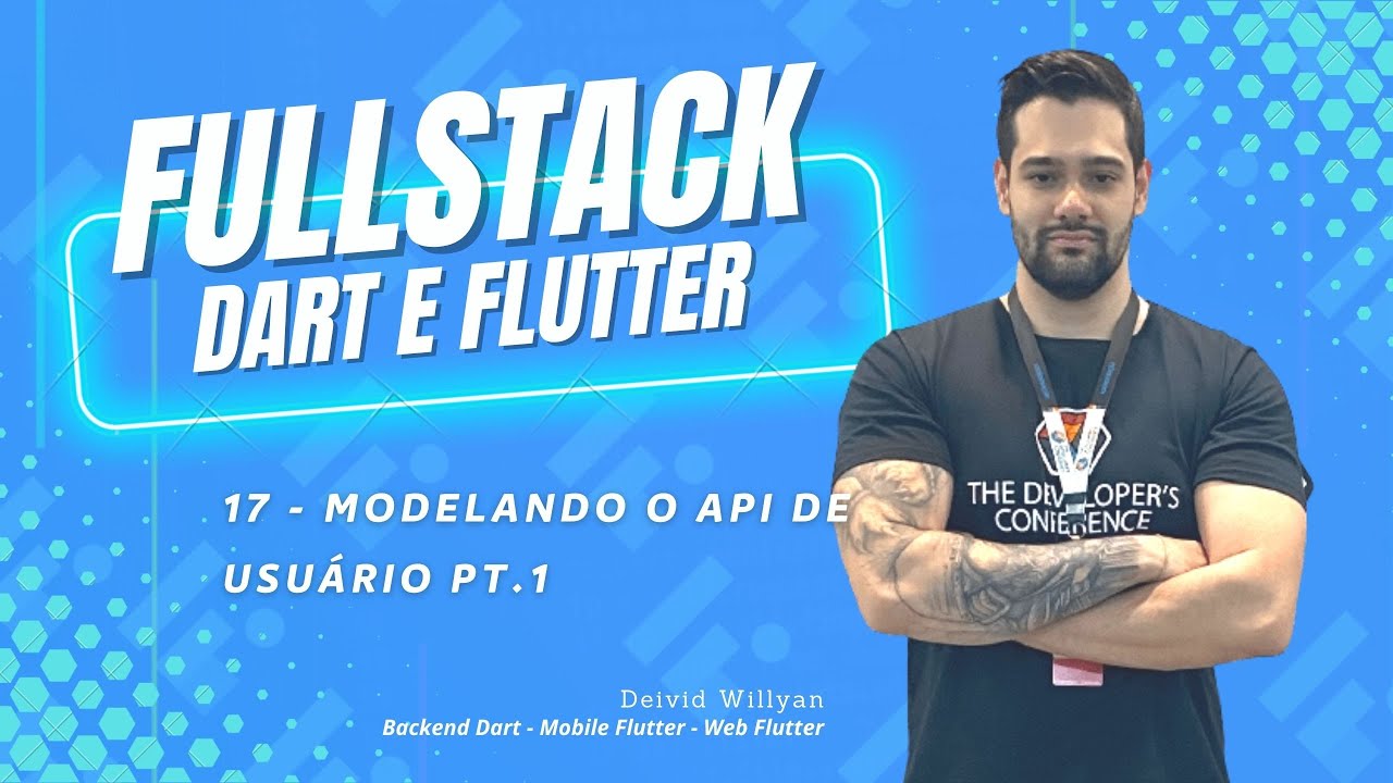 Curso Fullstack Dart e Flutter: 17 - Modelando o API de usuário pt.1