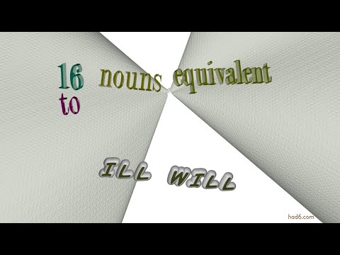 ill will - 16 nouns which are synonyms to ill will (sentence examples)
