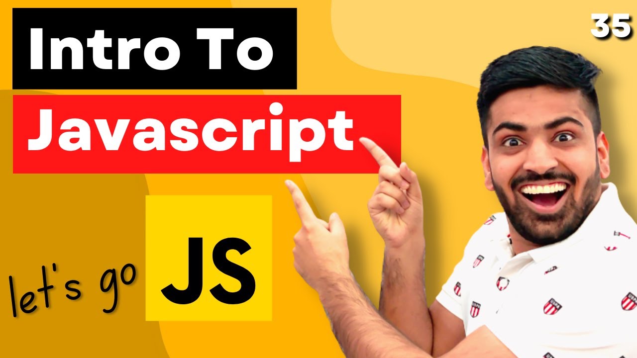 Introduction To Javascript | Complete Web Development Course #35