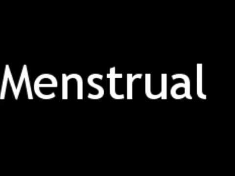 How to Pronounce Menstrual