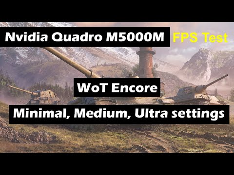 Nvidia Quadro M5000M (Laptop) World of Tanks fps test