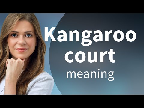 Kangaroo court • KANGAROO COURT definition