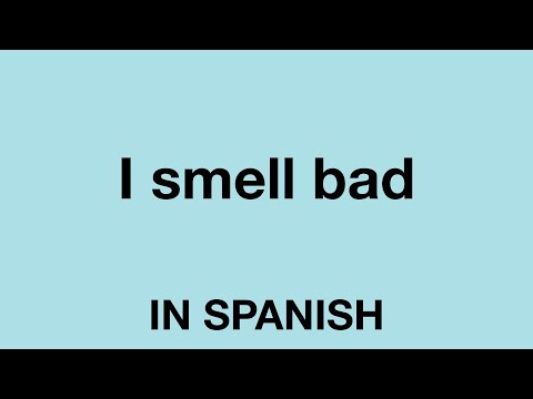 How To Say (I smell bad) In Spanish