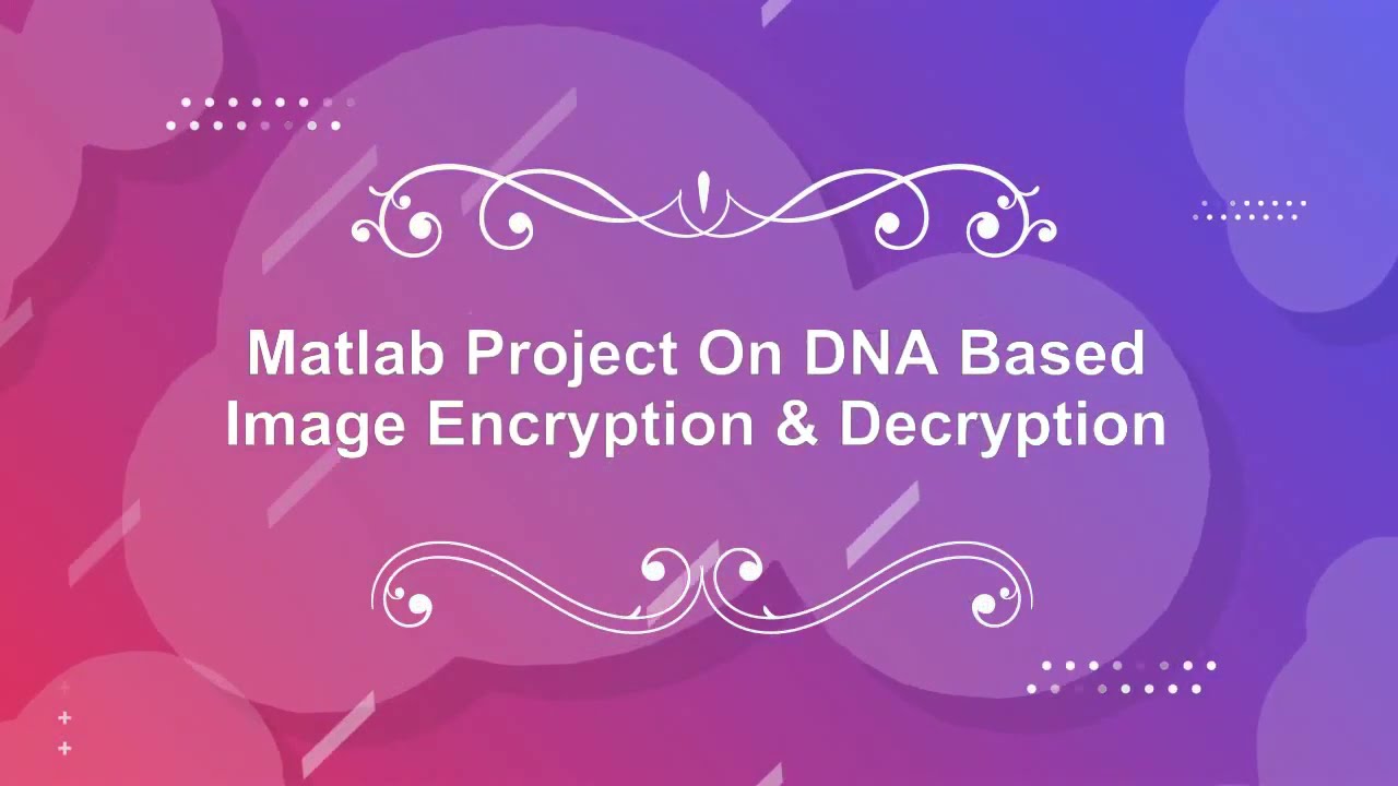 Image Encryption Decryption Using DNA Algorithm Matlab Project Source Code