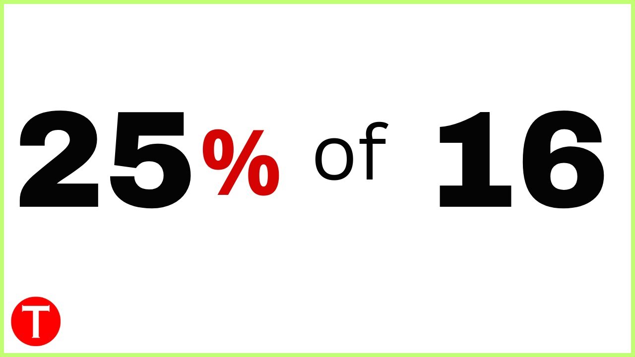 What is 25 percent of 16? (25% of 16)