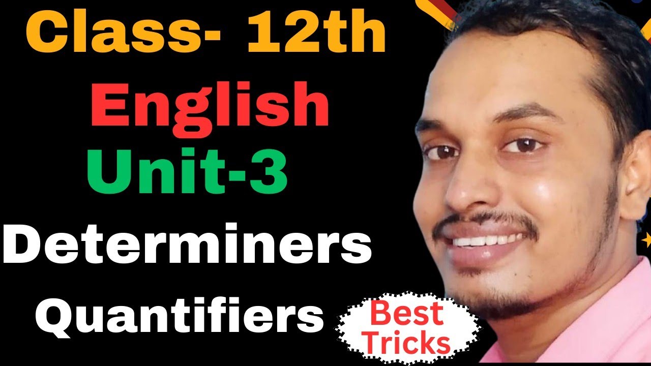 Unit-3 | Determiners & Quantifiers | Class-12 English | Online Tuition by Shyam Sir