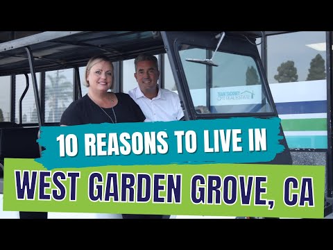10 Reasons to live in West Garden Grove, CA | GMT Real Estate - Team Tackney