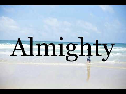 How To Pronounce Almighty🌈🌈🌈🌈🌈🌈Pronunciation Of Almighty