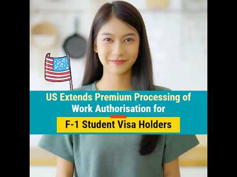 US extends premium processing of work authorisation for some F-1 Student Visa Holders
