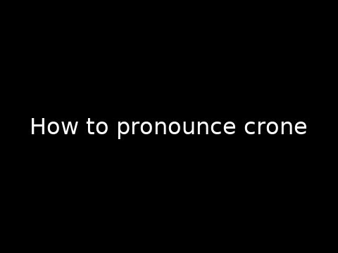 How to pronounce crone