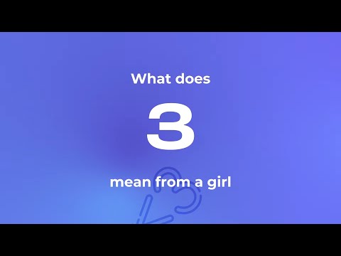 What does 3 mean from a girl