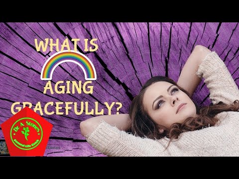 What does "Aging Gracefully" mean for you? 2019 - Topic updated