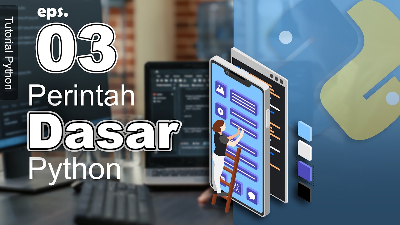 03 - Basic Python Commands - Python Tutorial in Indonesian
