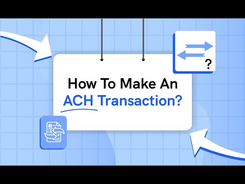 How To Make An ACH Transaction? - Money Transfer In The US