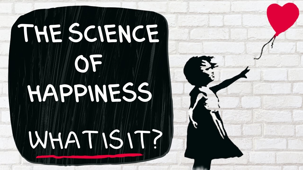 The Science & Psychology of Happiness -  (What is Happiness & Why is it Fleeting?)