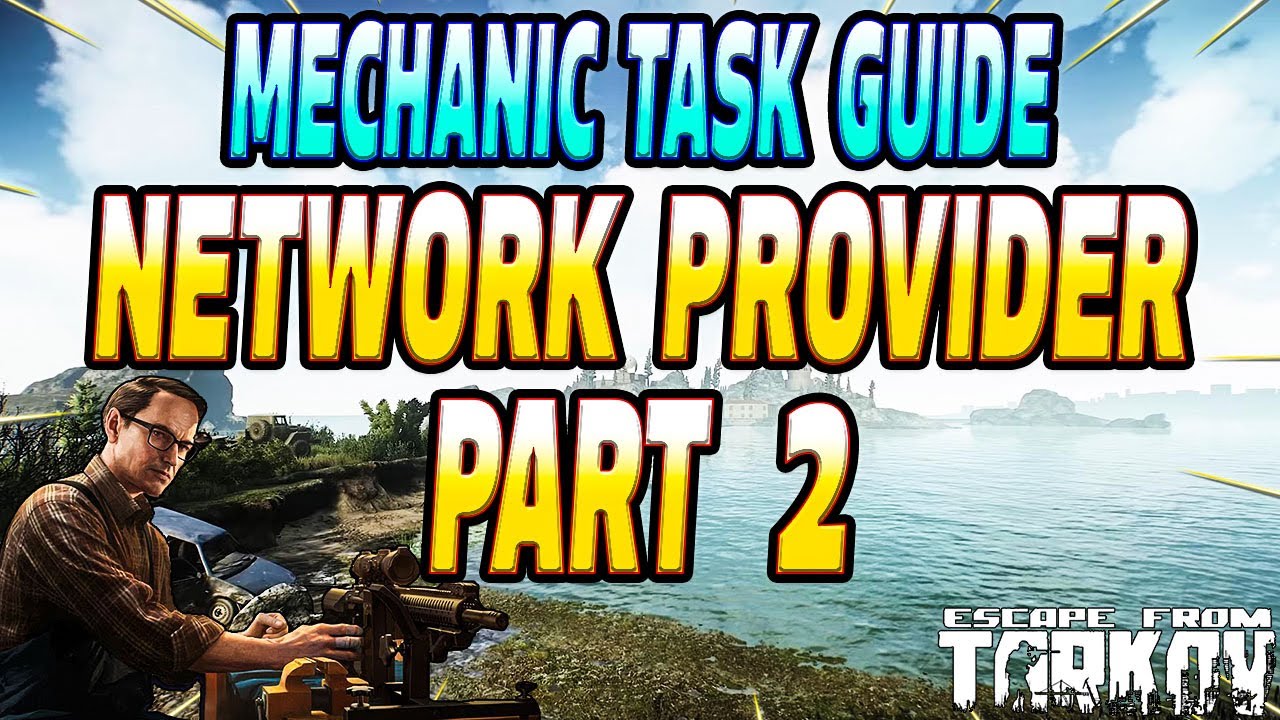 Network Provider Part 2 - Mechanic Task Guide - Escape From Tarkov