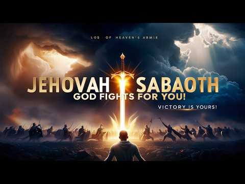 Jehovah Sabaoth | The God Who Fights for You | Knowing God by His Names