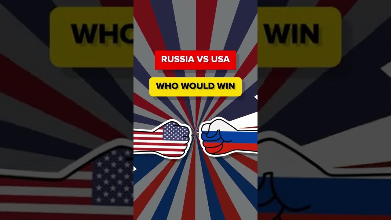 Russia vs USA - Who Would Win