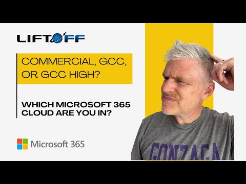 Microsoft 365 Commercial, GCC, or GCC High. Which Cloud Are You In?