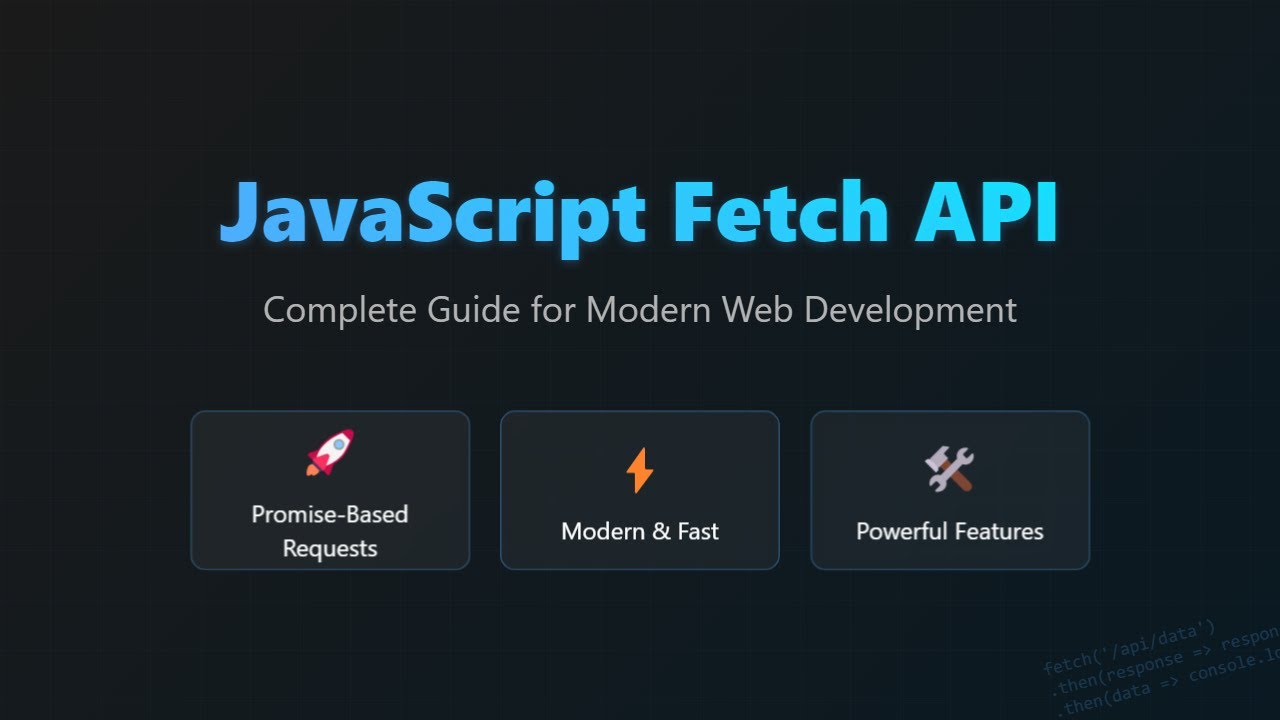 JavaScript Fetch API: Modern HTTP Requests for Beginners