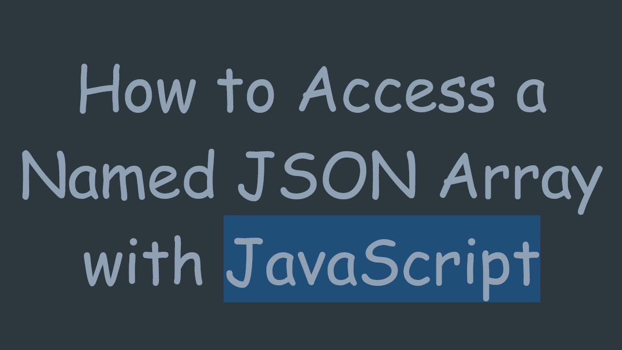 How to Access a Named JSON Array with JavaScript