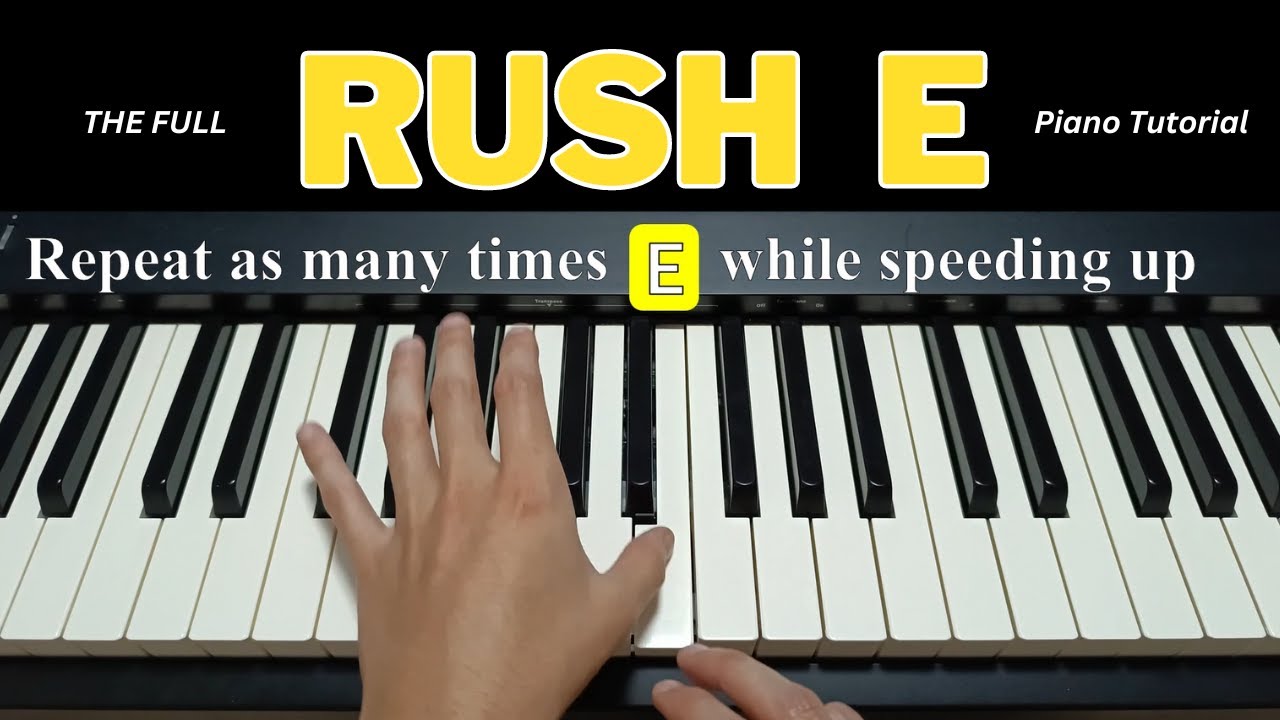 Full Version RUSH E - PIANO TUTORIAL 