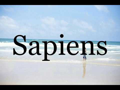 How To Pronounce Sapiens🌈🌈🌈🌈🌈🌈Pronunciation Of Sapiens