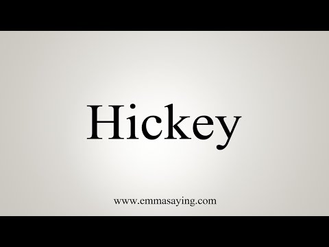How To Say Hickey