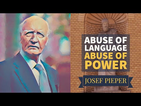 Josef Pieper: Abuse of Language, Abuse of Power (Narrated)