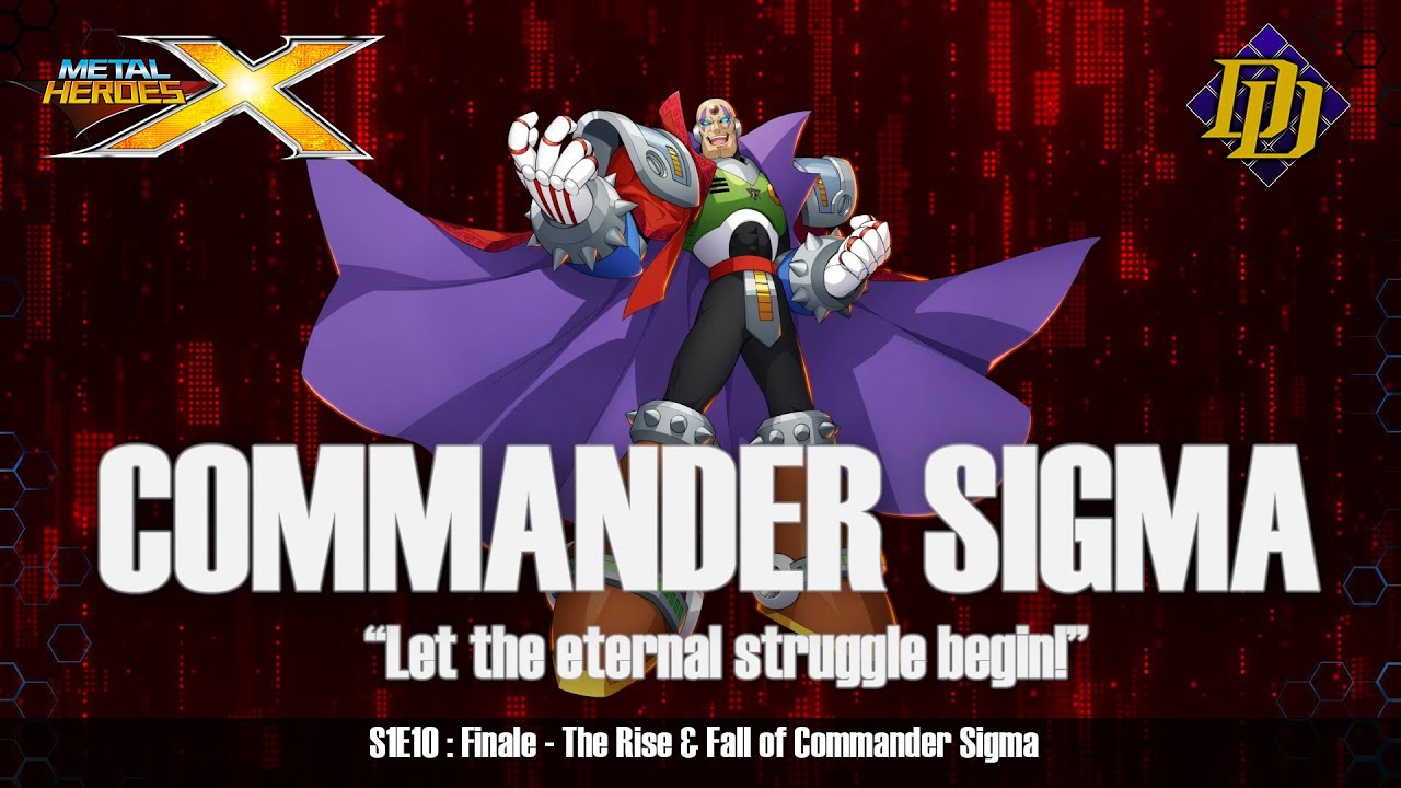 METAL HEROES X -The Rise & Fall of Commander SIGMA - S1E10 Finale