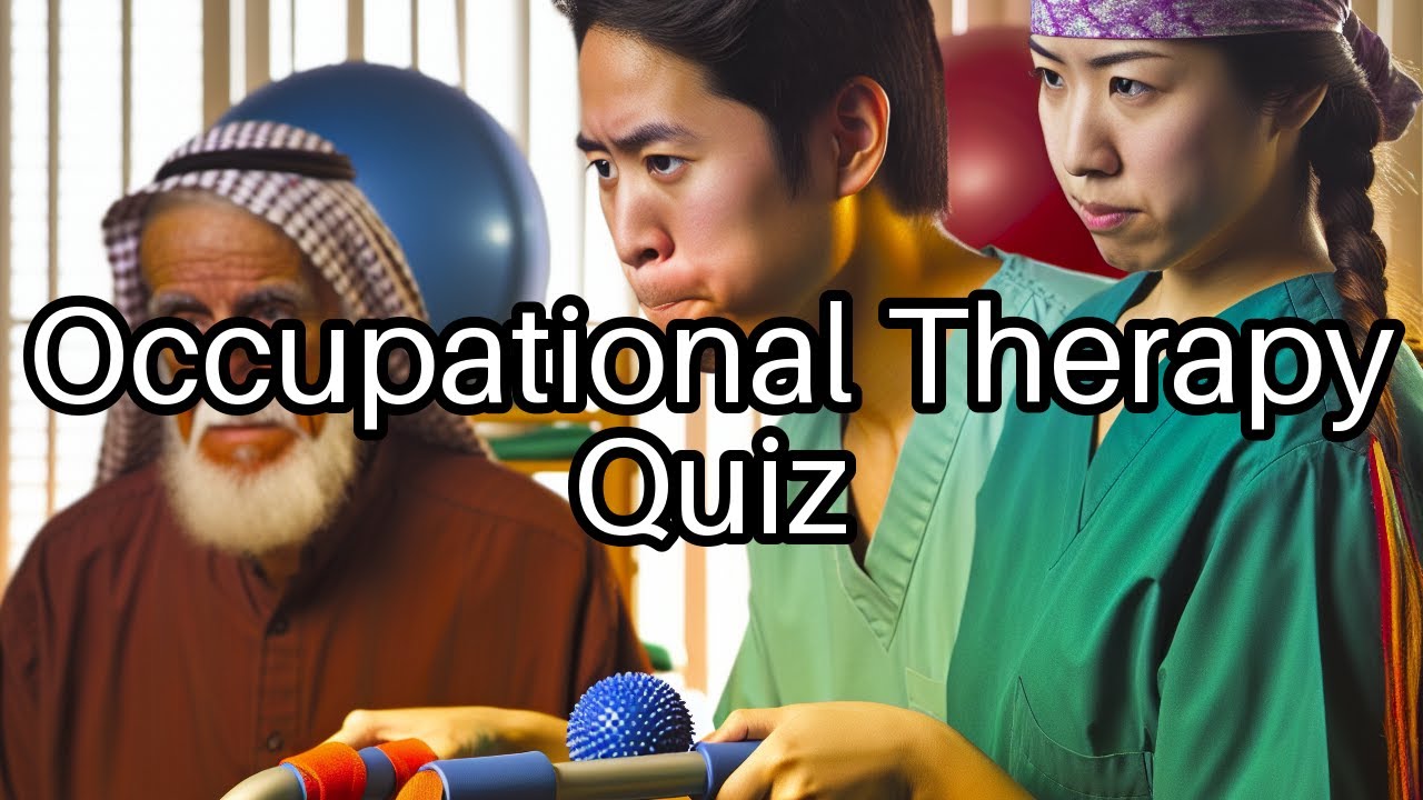 Think You Know Occupational Therapy? 🤔 Take This Challenging Quiz & Test Your Skills!