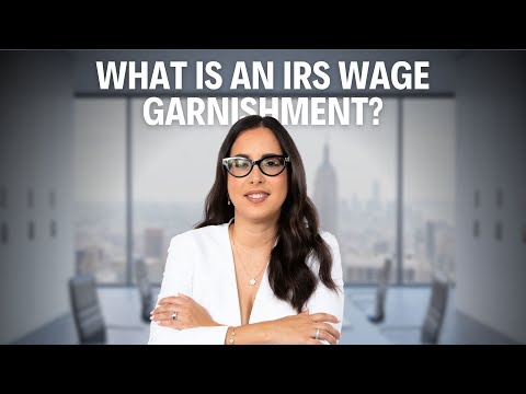 What Is an IRS Wage Garnishment?