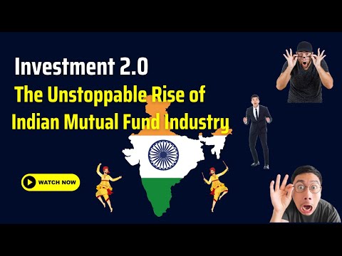 Investment 2.0 The Unstoppable Rise of  Indian Mutual Fund Industry